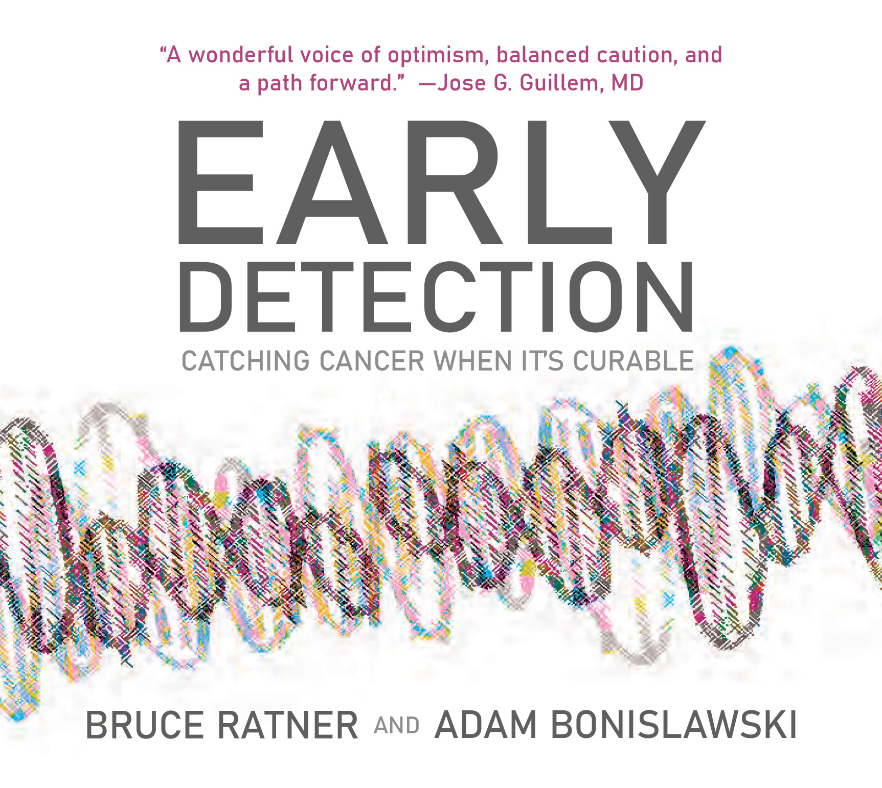 Early Detection Catching Cancer When Its Curable Bruce Ratner