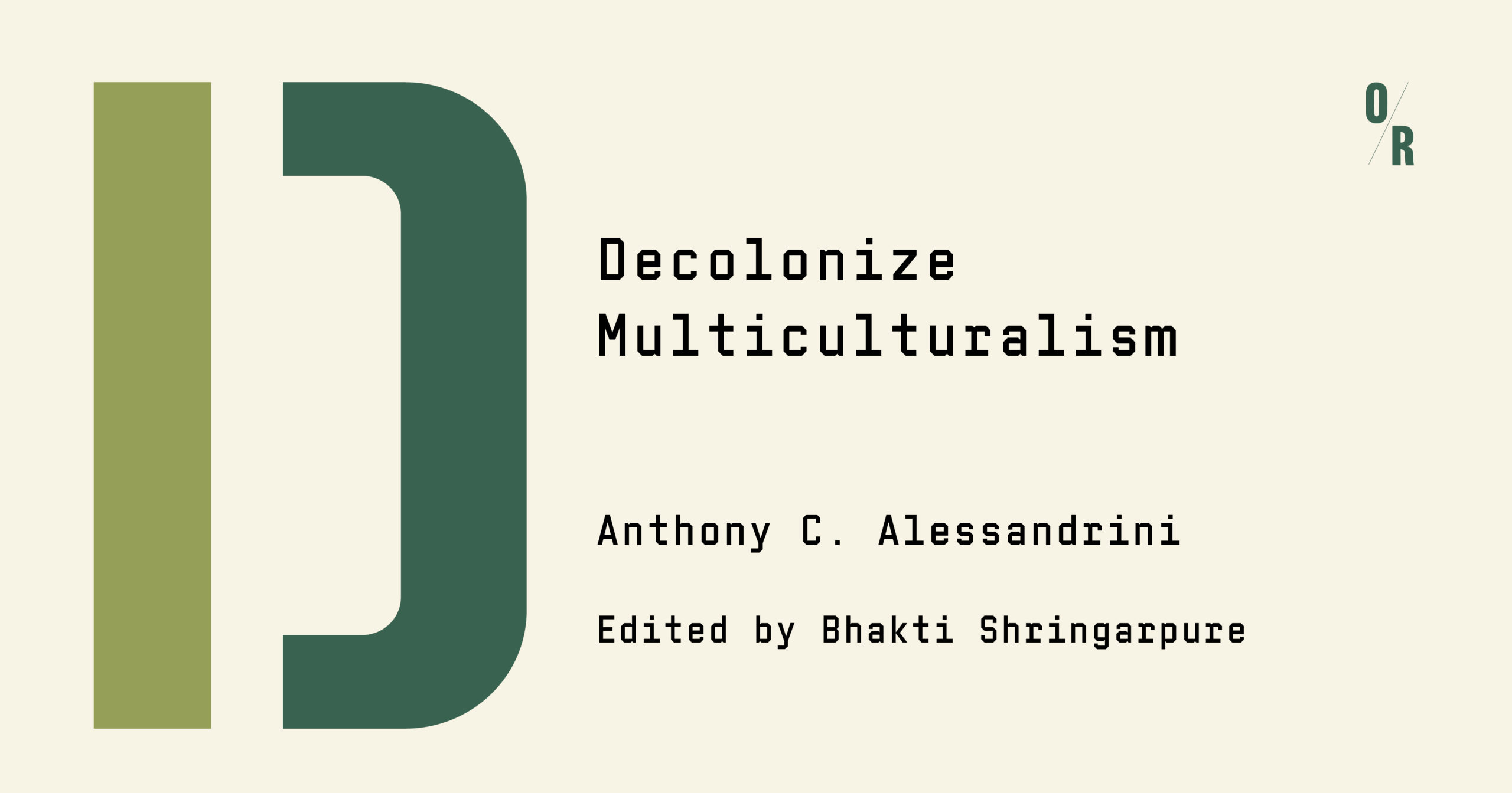 Decolonize Multiculturalism - OR Books